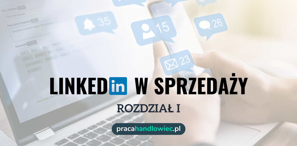 LinkedIn w sprzedaży: czym jest, logowanie, jak go założyć i jak usunąć ...