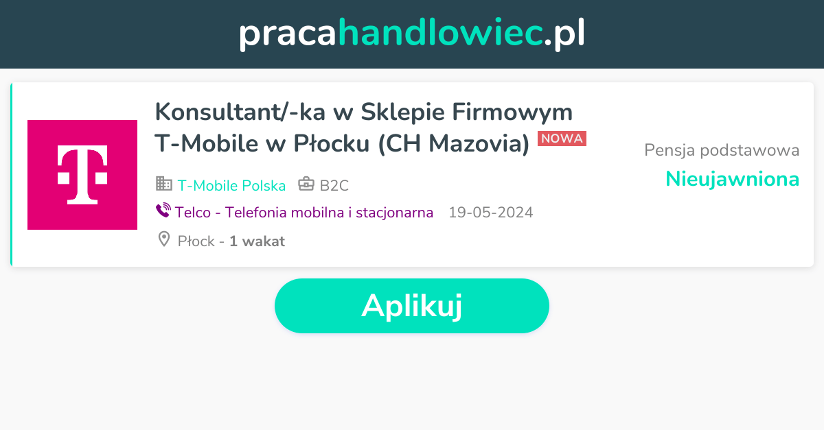 Praca Konsultant/-ka w Sklepie Firmowym T-Mobile w Płocku (CH Mazovia ...
