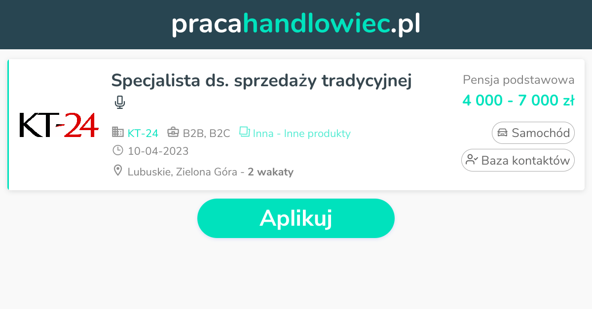 Praca Specjalista ds. sprzedaży tradycyjnej - Oferta pracy w KT-24 - Lubuskie